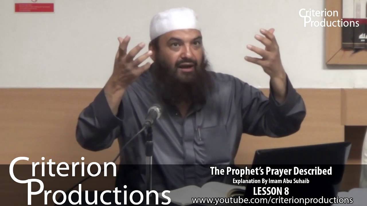 The Prophets Prayer Described Lesson 8 By Abu Suhaib - YouTube