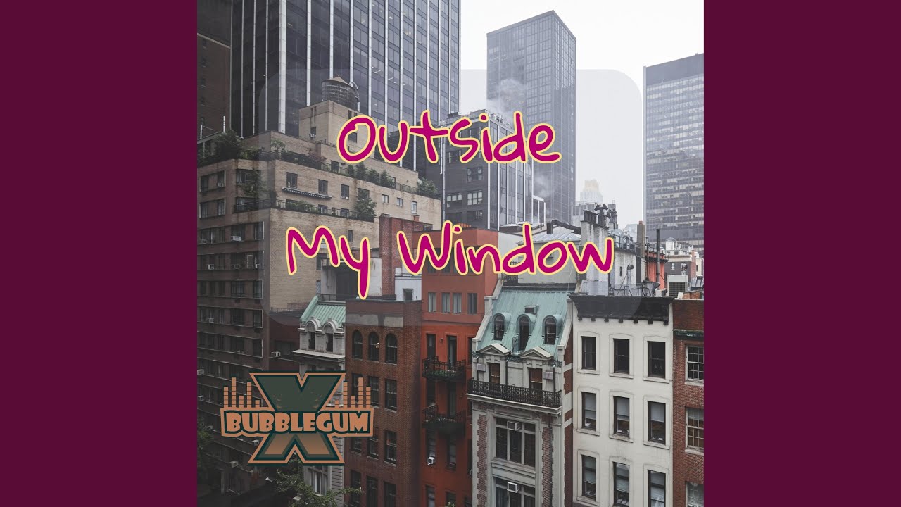Outside My Window - YouTube