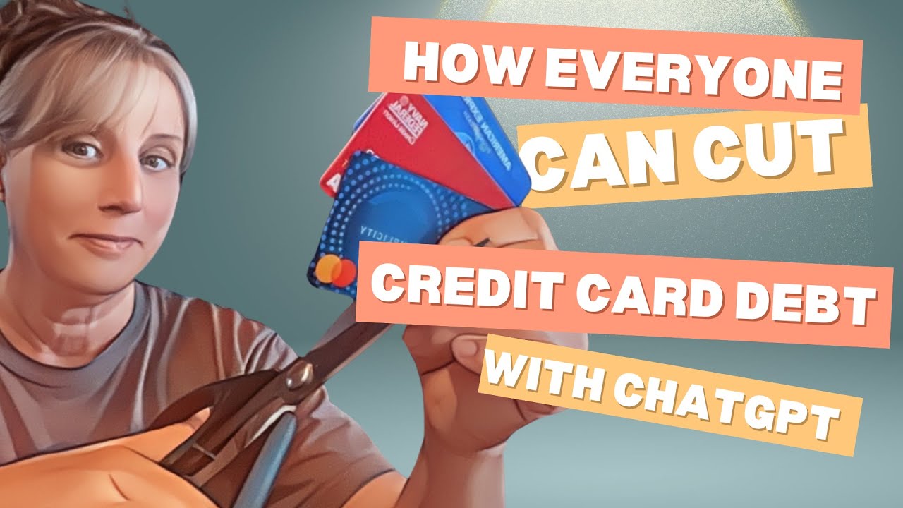 Slash Your Credit Card Debt with ChatGPT—Anyone Can Do It! # ...