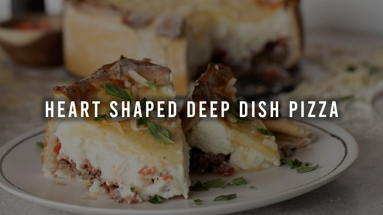 Heart Shaped Deep Dish Pizza - YouTube