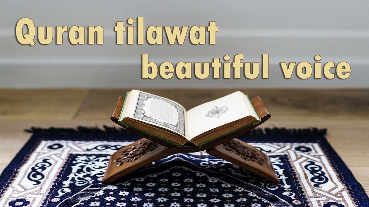 quran tilawat beautiful voice and recitation really beautiful - YouTube