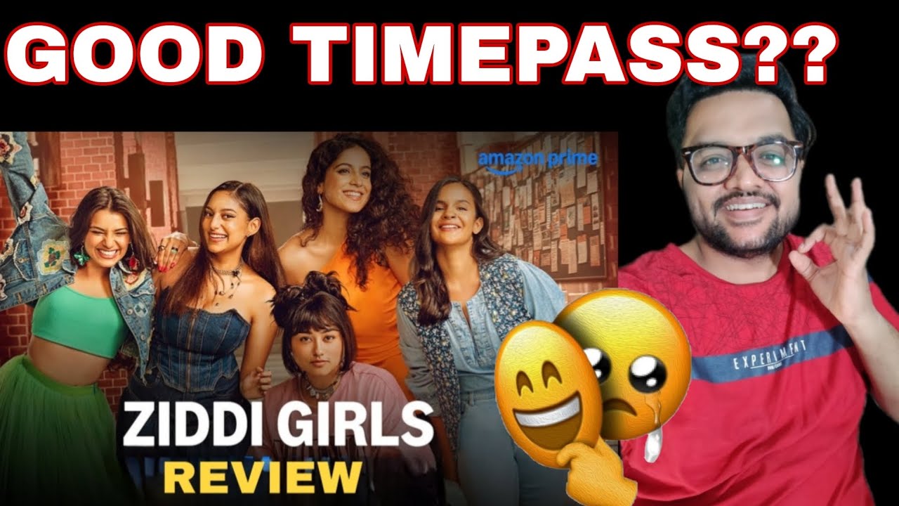 ZIDDI GIRLS REVIEW | Ziddi Girls web series review | Amazon prime ...