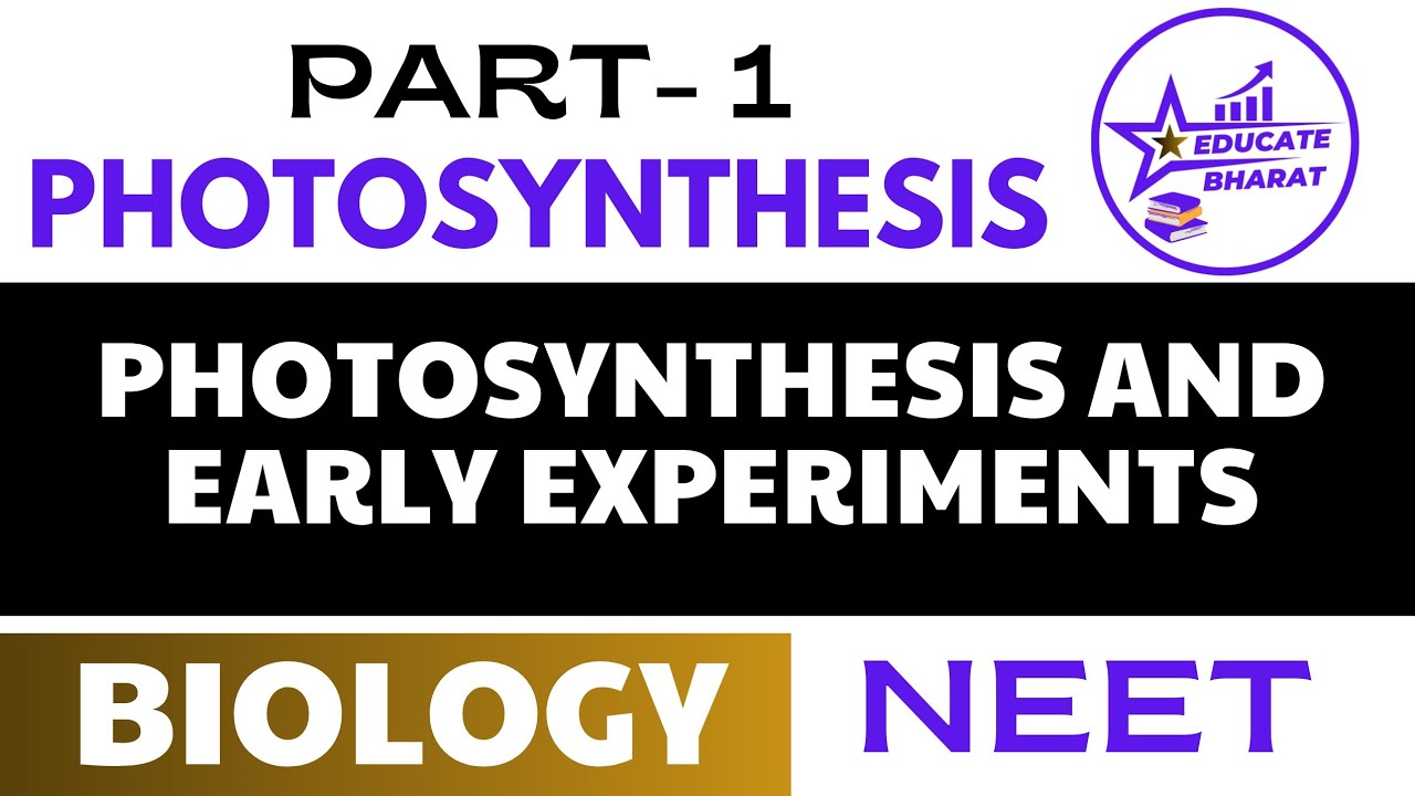Photosynthesis and Early experiments | Photosynthesis | Part 1 | Saumya ...