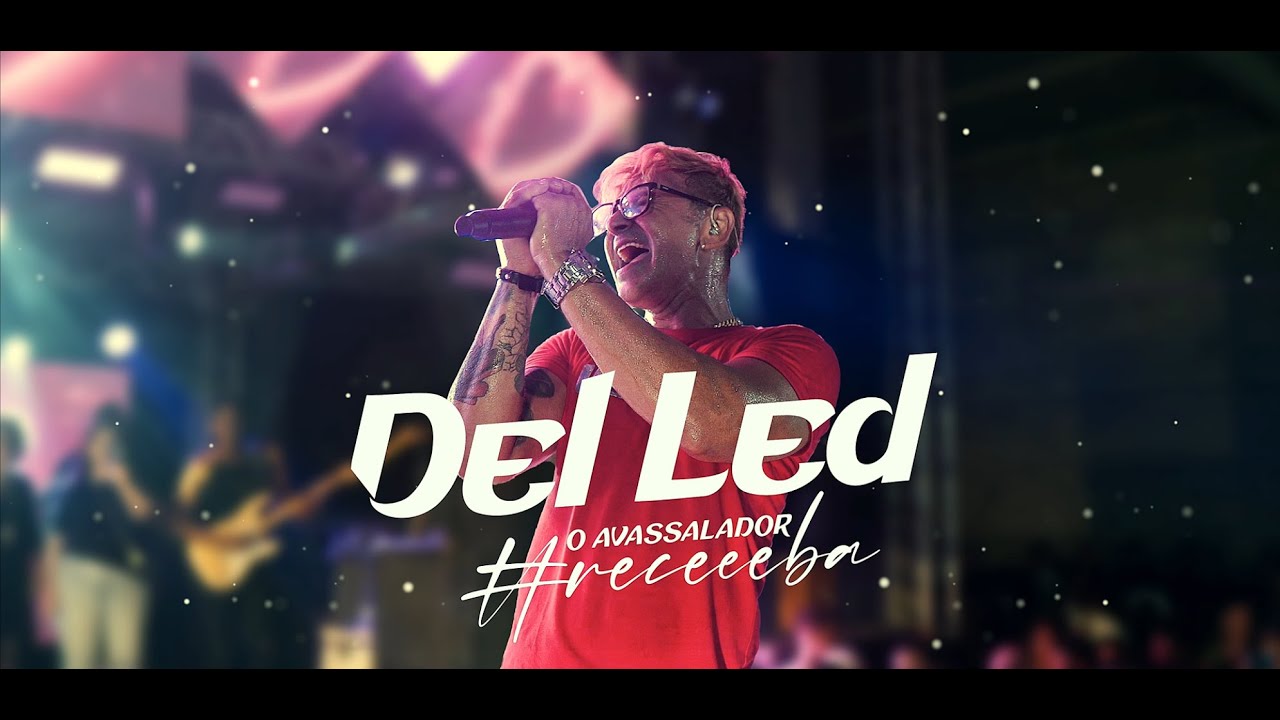 Del Led - O Avassalador - #Receba || Serrinha/2023 - YouTube