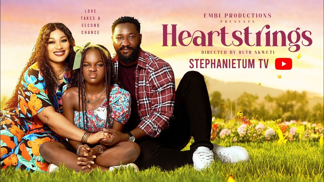HEARTSTRINGS (Full Movie) - ANTHONY WOODE|STEPHANIE TUM|DARASIMI NADI ...