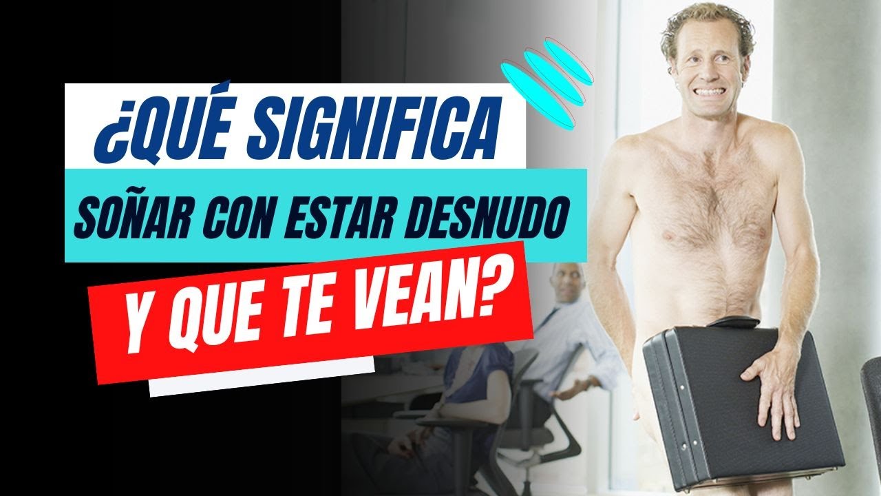 Qué significa soñar con ESTAR DESNUDO Y TE VEN?#significadodelossueños #sueños # ...