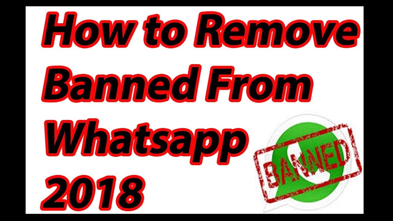 Whatsapp Remove Banned 2018 - YouTube