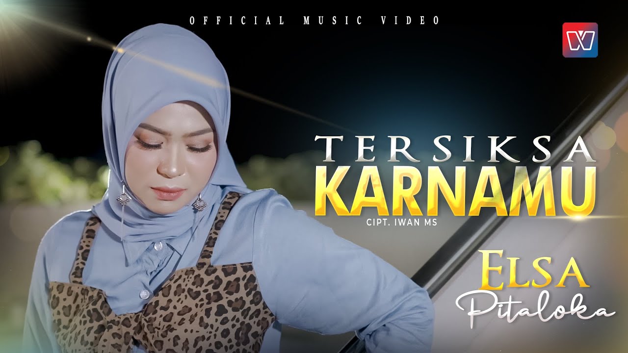Elsa Pitaloka - Tersiksa Karnamu (Official Music Video) - YouTube Music