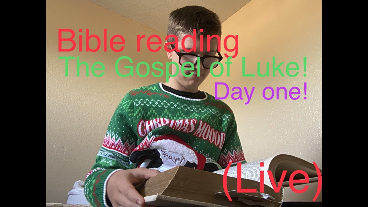 Bible reading The Gospel of Luke! Day one! (Live) - YouTube