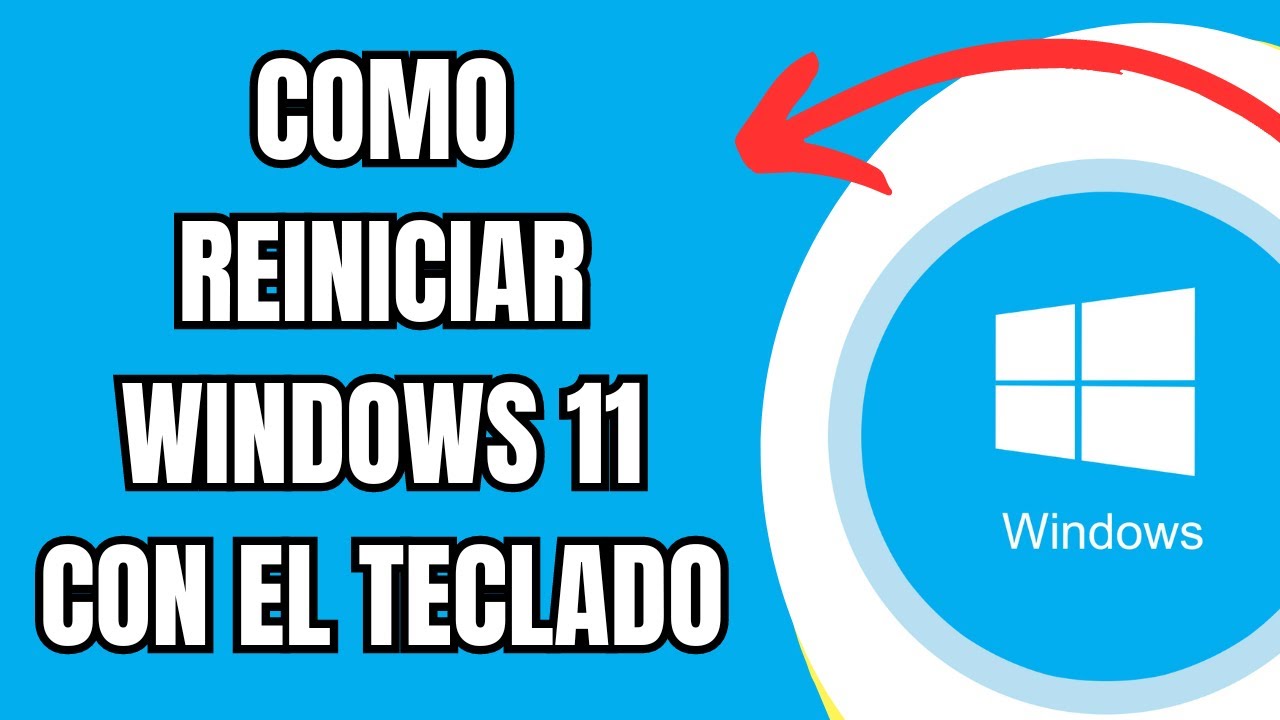 COMO REINICIAR WINDOWS 11 CON EL TECLADO - YouTube