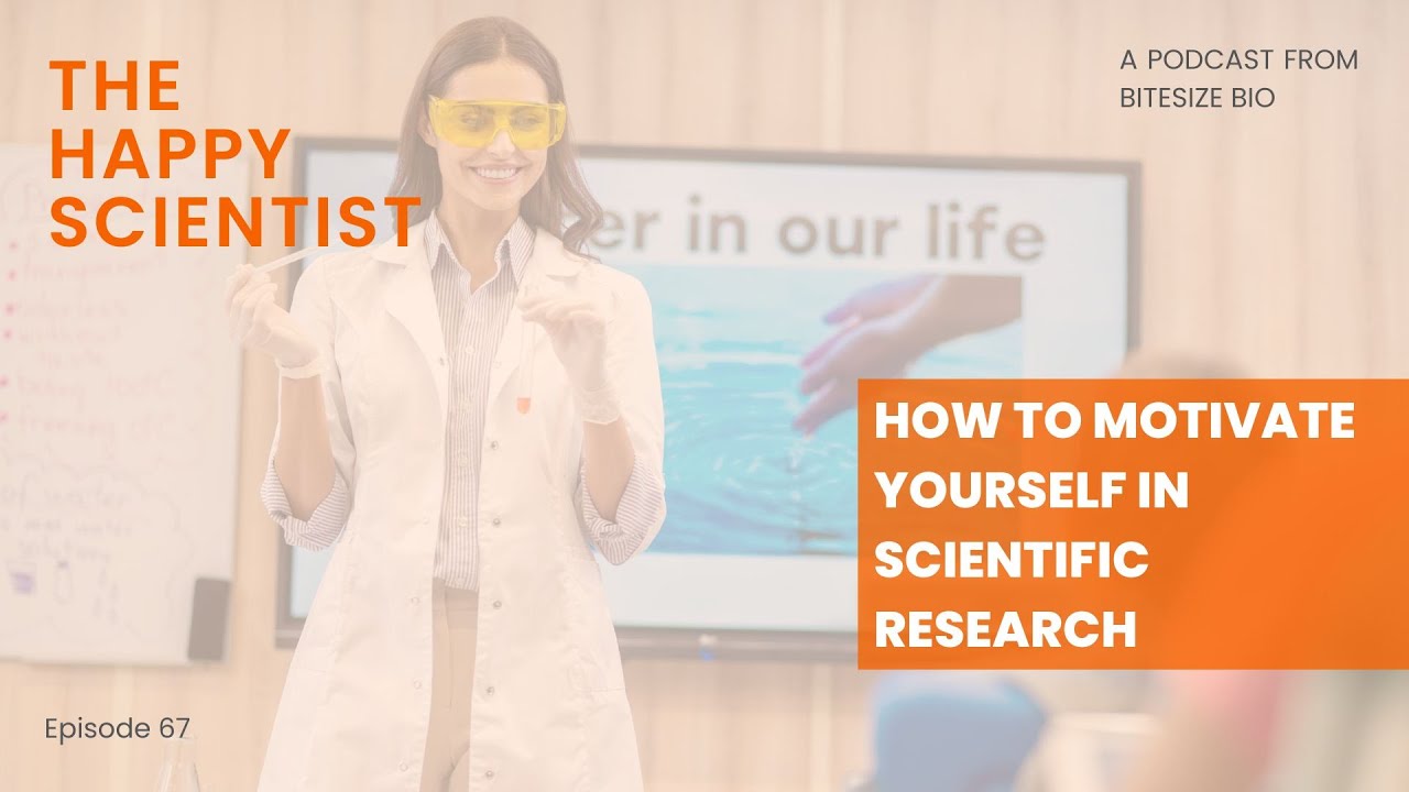 Episode 67 — How to Motivate Yourself In Scientific Research - YouTube
