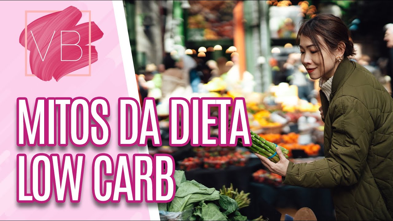 Mitos da DIETA LOW CARB - Você Bonita (30/01/2024) - YouTube
