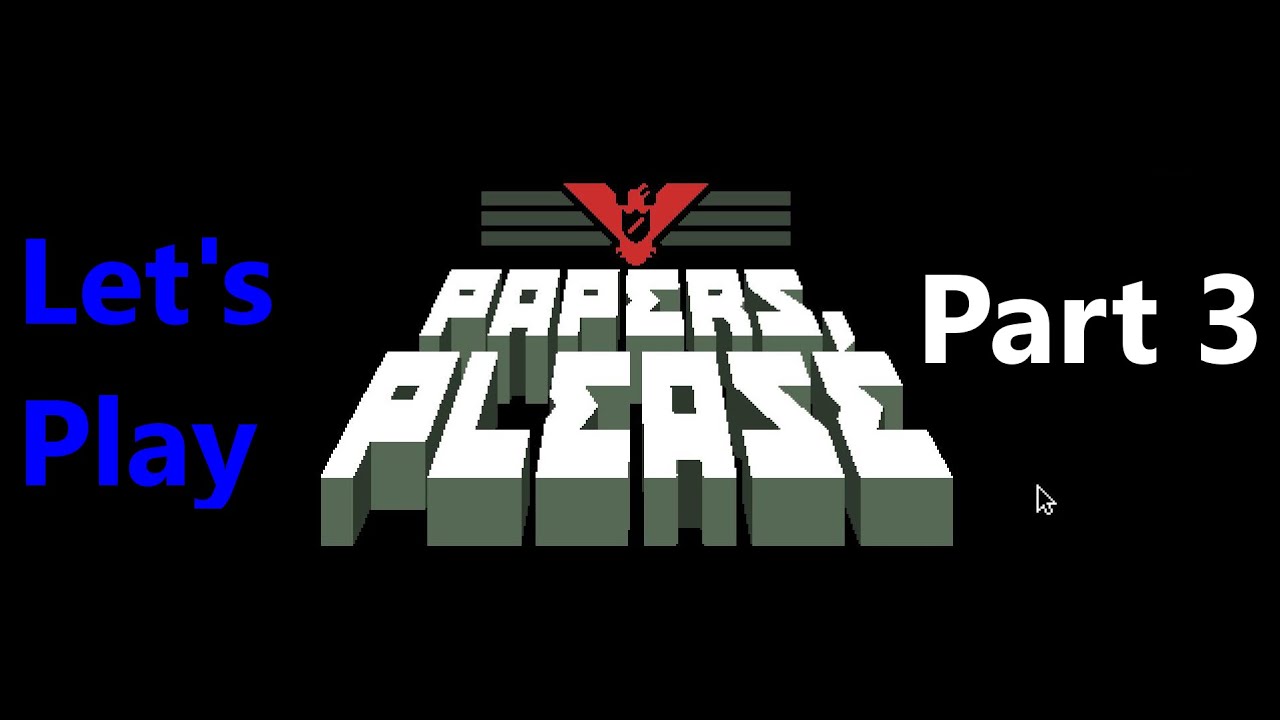 Papers Please: FAKE PASSPORT - Part 3 - YouTube