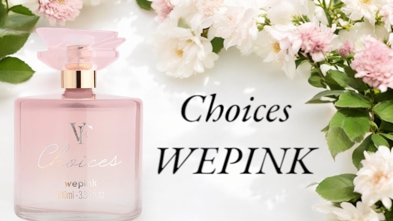 PERFUME CHOICES ( WEPINK ) RESENHA REVISITANDO - YouTube