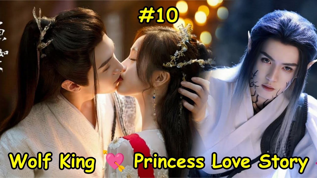 The princess and the Werewolf Chinese drama ep 10 Eng Sub # ...