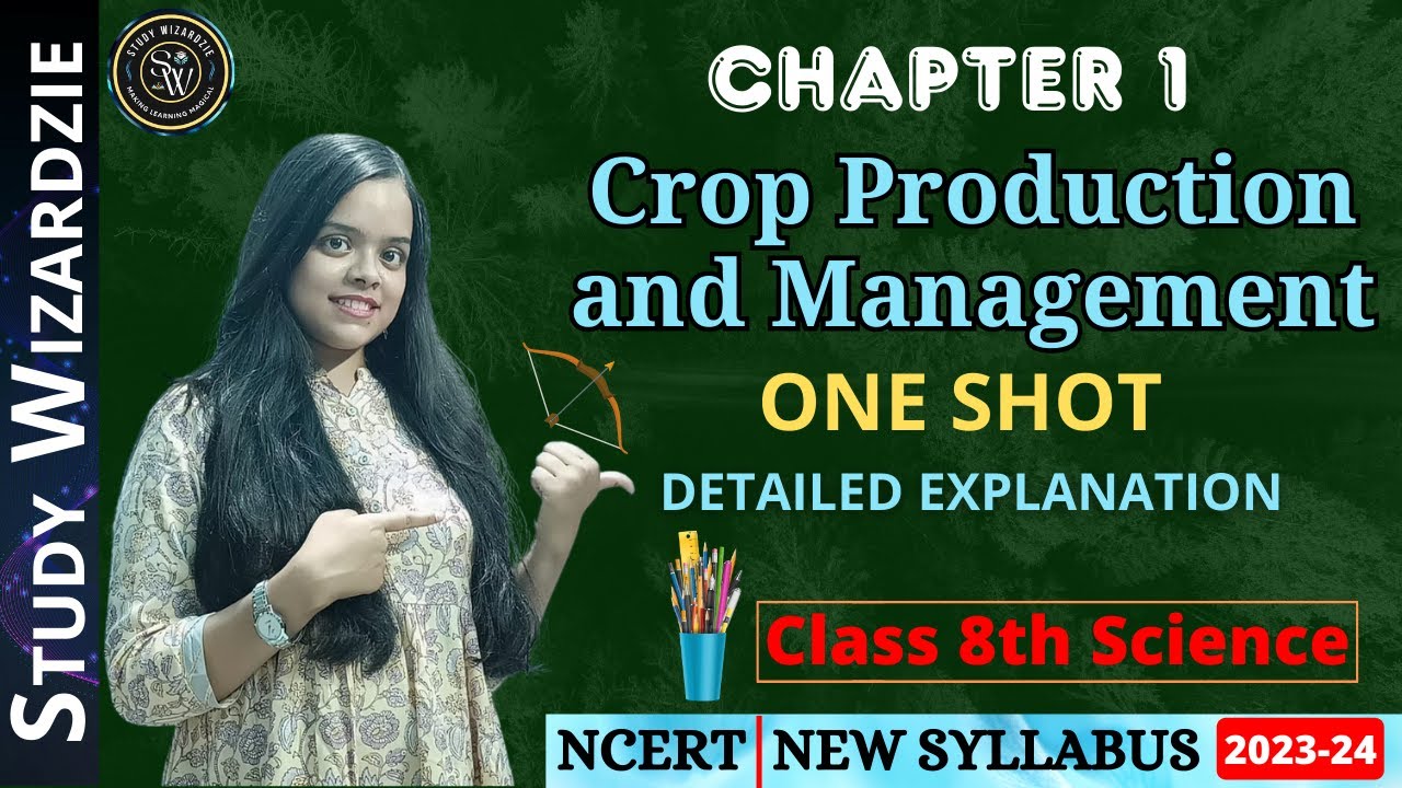 Class 8th NCERT Science | Chapter 1- Crop Production and Management ...