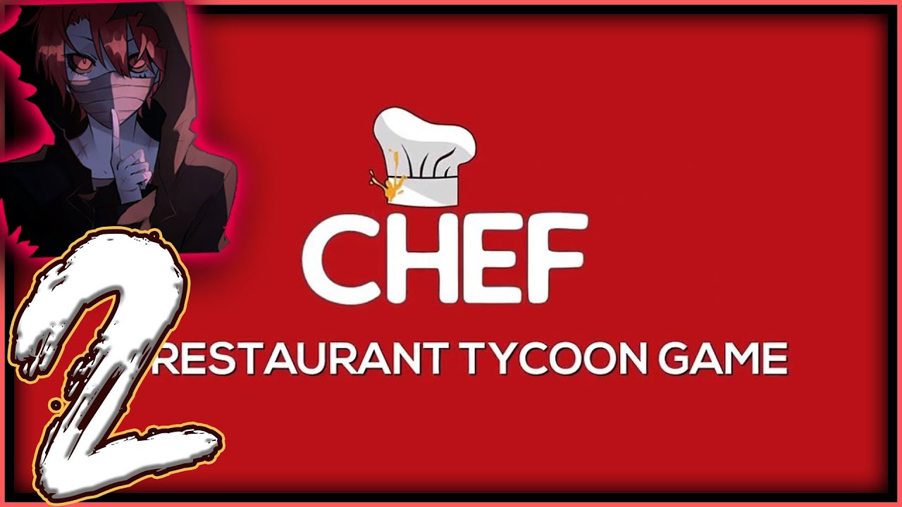 CHEF: A RESTAURANT TYCOON GAME PC Walkthrough Gameplay Part 2 - FAILED ...