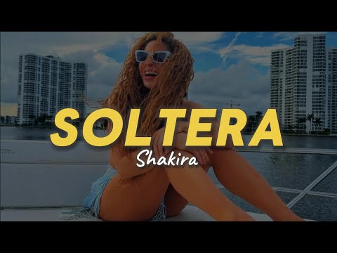 Shakira - Soltera (Letra)