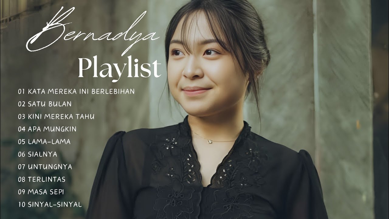 Bernadya Playlist Top Spotify Indonesia - Kumpulan Lagu Bernadya ...