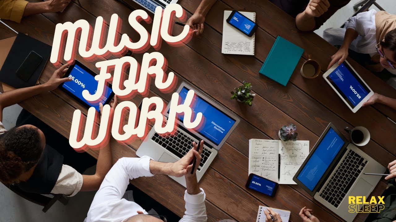 2021 Best Work Music for ultimate focus, Focus Music, Work relax - YouTube