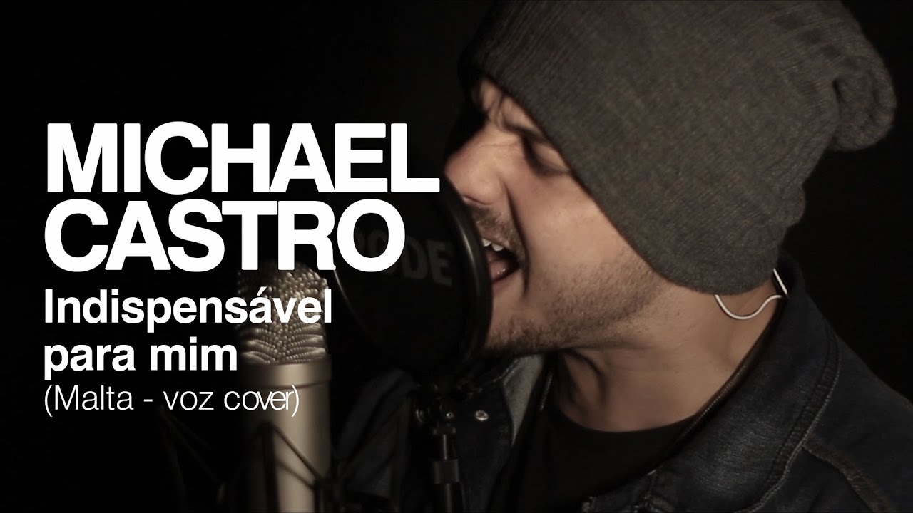 Michael Castro - Malta - Indispensável Para Mim (voz cover) - YouTube