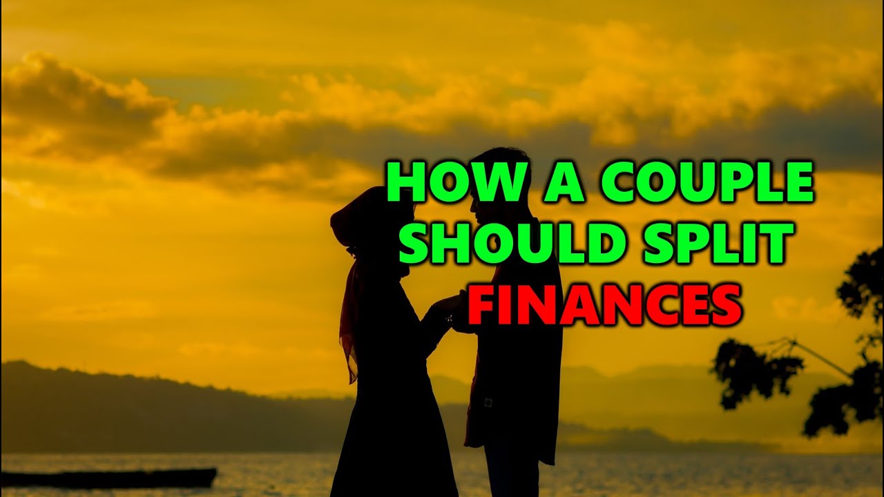 How Should A Couple Split Finances - YouTube