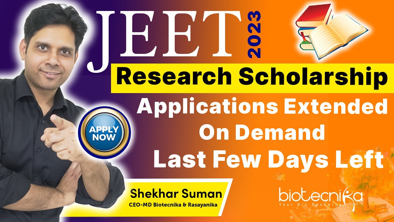 JEET Research Scholarship Applications Extended On Demand, How You ...