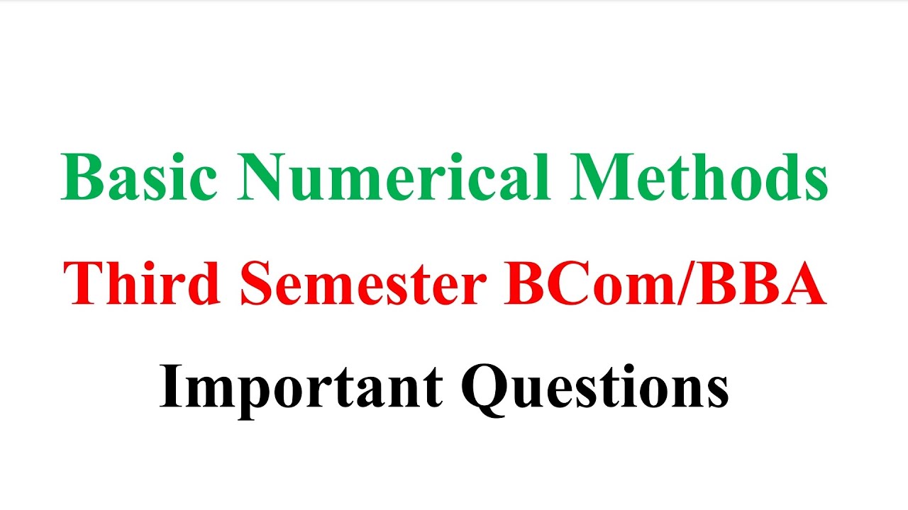 Basic Numerical Methods Important Questions Third Semester BCom BBA basic-numerical-methods-important-questions-third-semester-bcom-bba