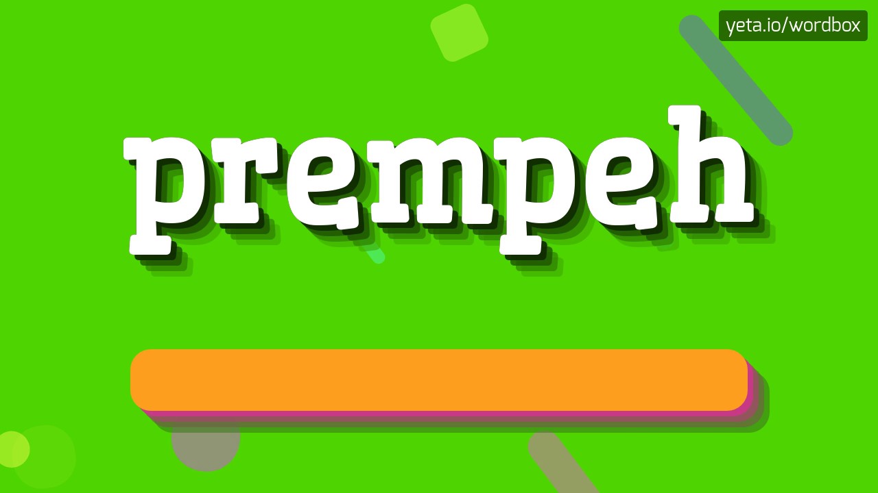PREMPEH - HOW TO PRONOUNCE IT!? - YouTube