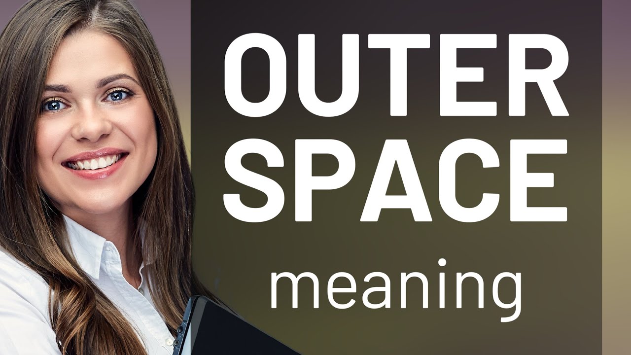 Outer Space Meaning Of OUTER SPACE YouTube outer-space-meaning-of-outer-space-youtube
