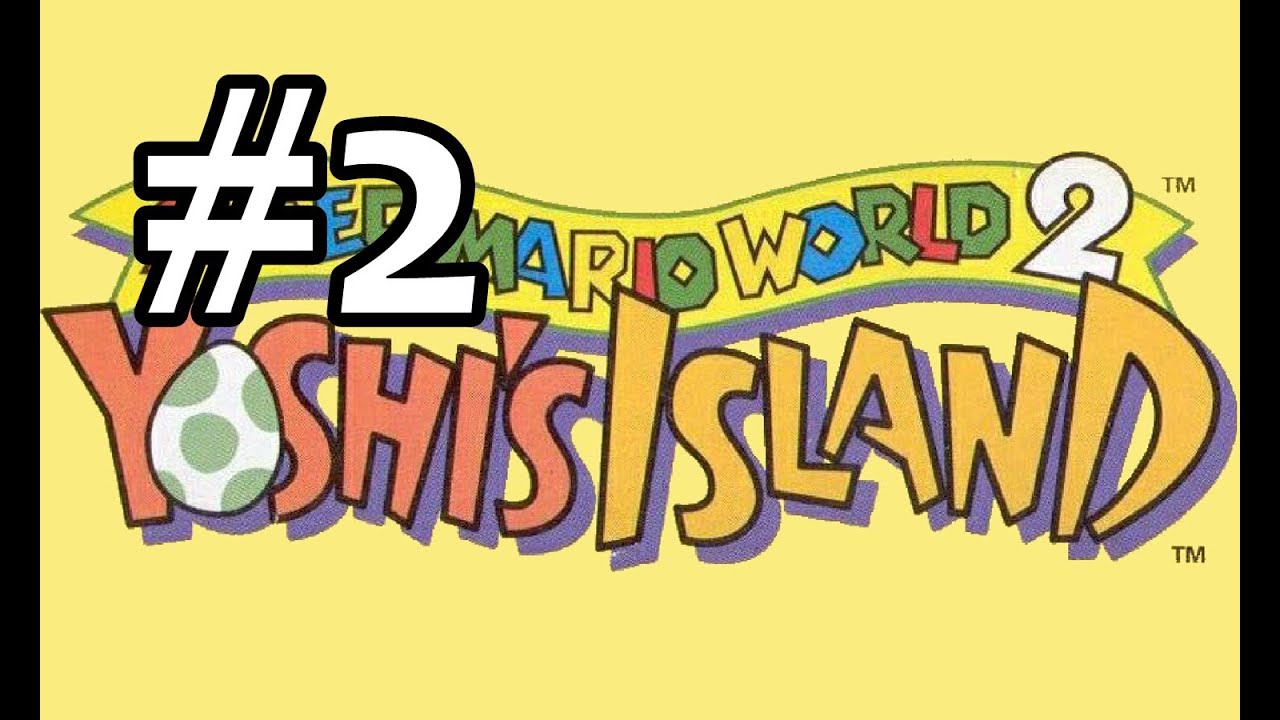 1 - 2: Watch Out Below! - #2 Yoshi Island Walkthrough - YouTube