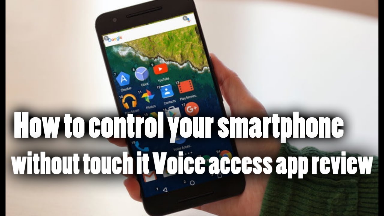 How to control your smartphone without touch it Voice access app review ...