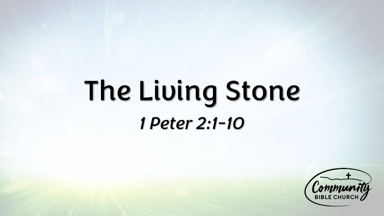 The Living Stone | 1st Peter 2:1-10 | 09/25/2022 - YouTube