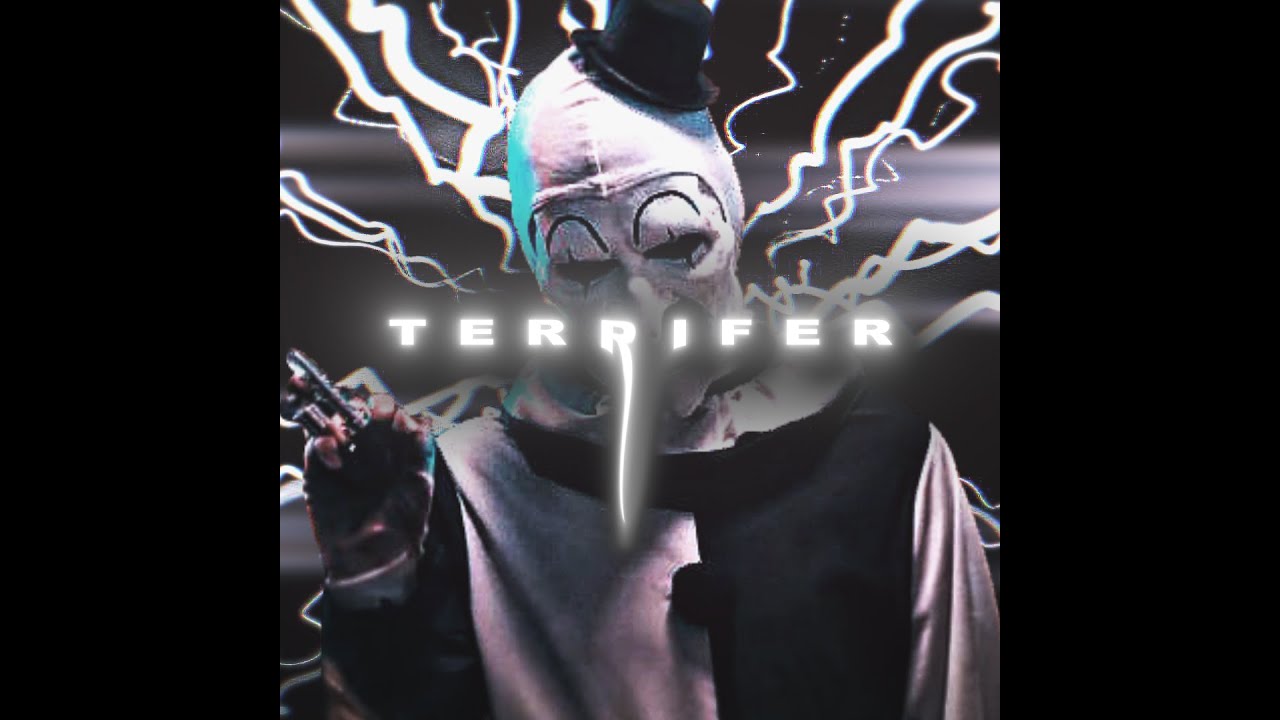 Terrifer | Art The Clown | Edit - YouTube