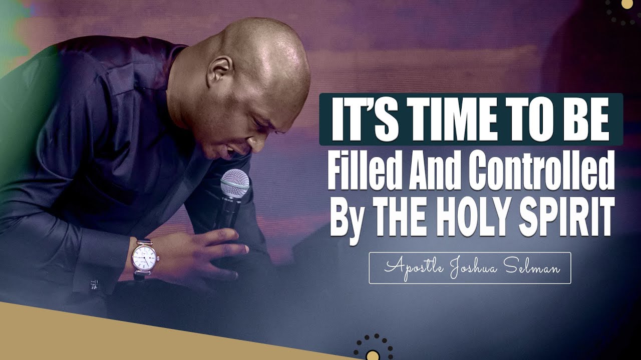 IT S TIME TO BE FILLED AND CONTROLLED BY THE HOLY SPIRIT APOSTLE it-s-time-to-be-filled-and-controlled-by-the-holy-spirit-apostle