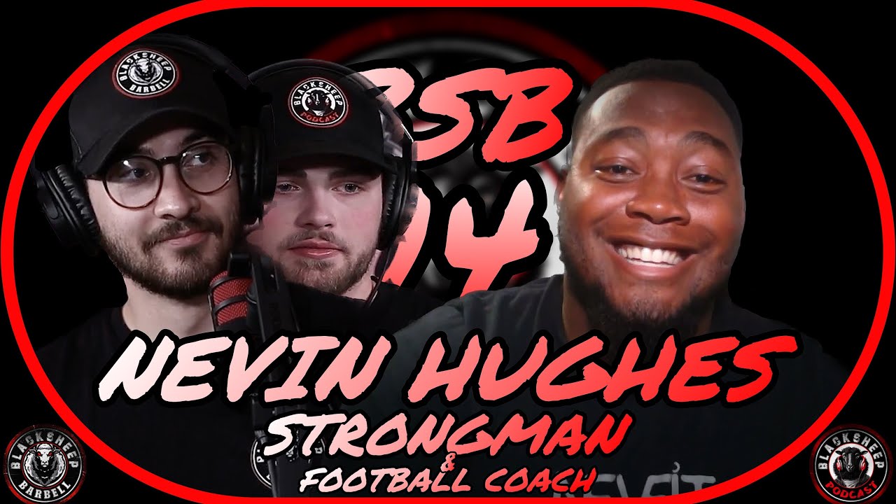 Nevin Hughes; Strongman & Football Coach | BSB #14 - YouTube