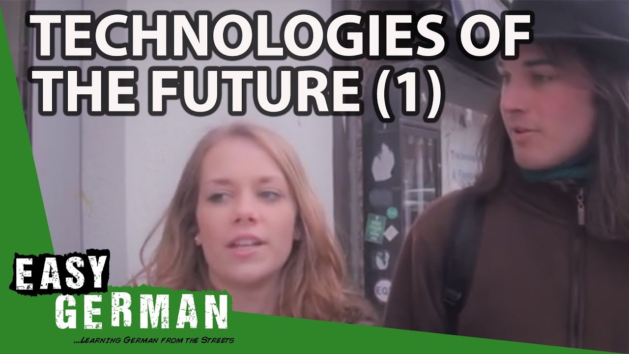 Technologies of the future (1) | Easy German 32 - YouTube