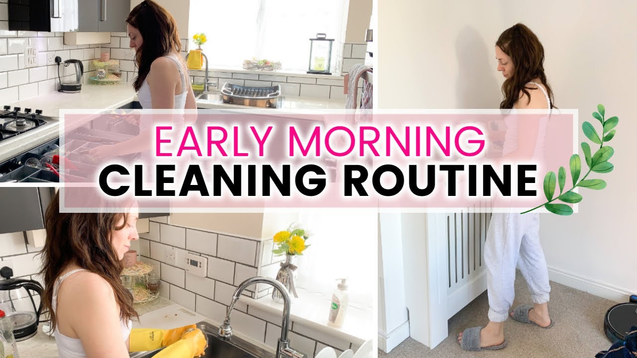 EARLY MORNING CLEAN WITH ME | MORNING CLEANING ROUTINE 2021 | CLEAN ...