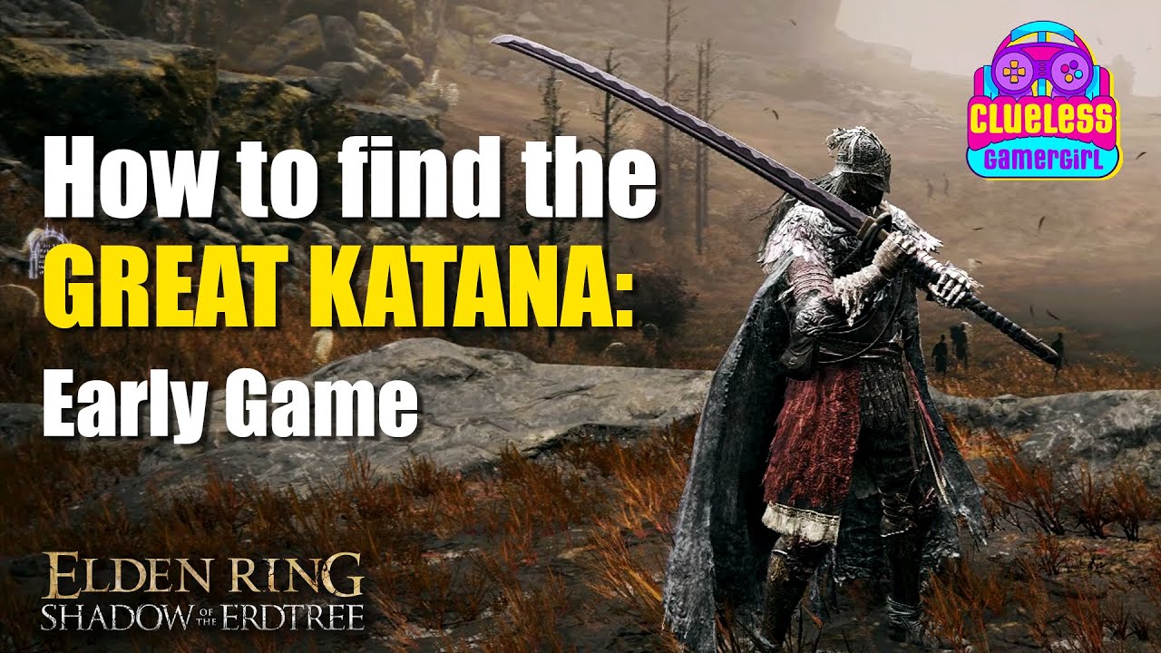 How to find The Great Katana early game in Elden Ring: Shadow of the ...