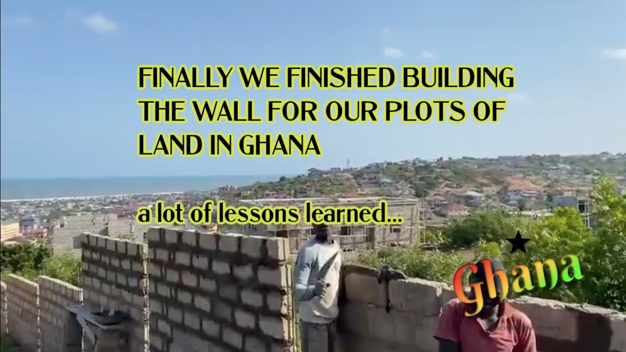 BUILDING IN GHANA: WE COMPLETED OUR FENCE WALL AROUND THE ENTIRE ...