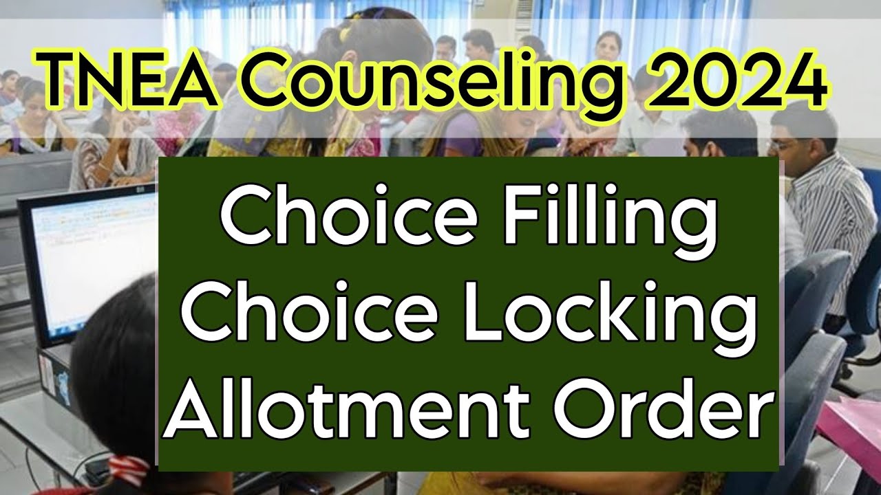 TNEA Counseling 2024-Choice Filling And Locking, Allotment Order ...