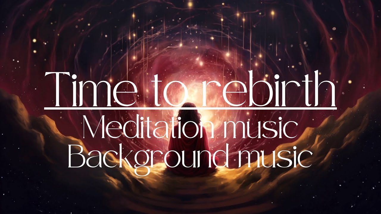 Time to rebirth - *Time for yourself* - 6 hour - Meditation music ...