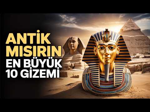 ANTİK MISIRIN EN BÜYÜK 10 GİZEMİ