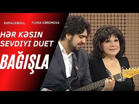 Flora Kerimova & Ramal Resul - Hər kəsin sevdiyi duet (Bağışla)