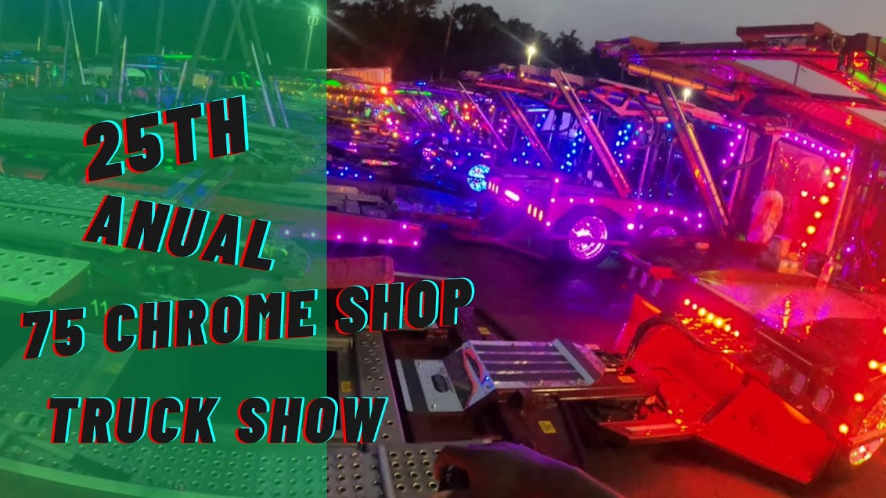 25th ANUAL 75 CHROMESHOP TRUCK SHOW!!! POV + PICS - YouTube