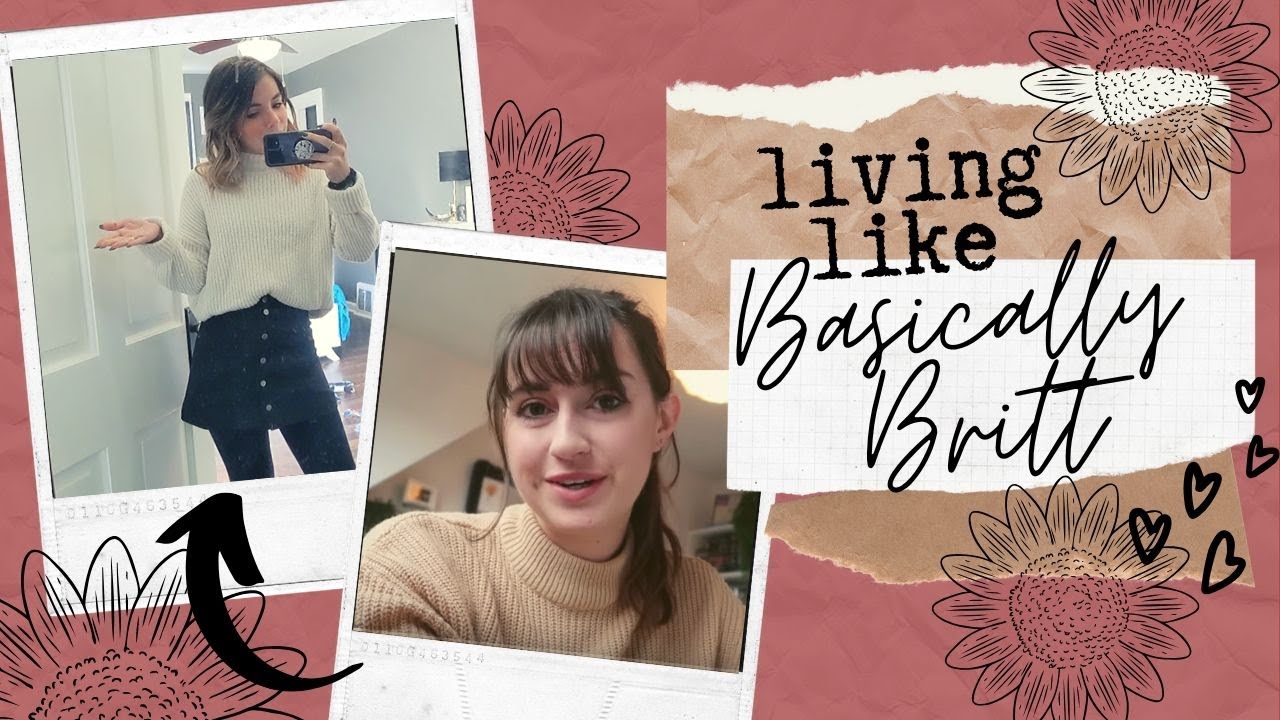 LIVING LIKE BASICALLY BRITT FOR A DAY - YouTube