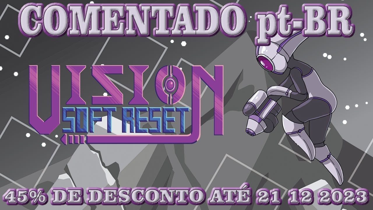 Vision Soft Reset - PS4 Gameplay COMENTADO pt-BR (Capítulos organizados ...