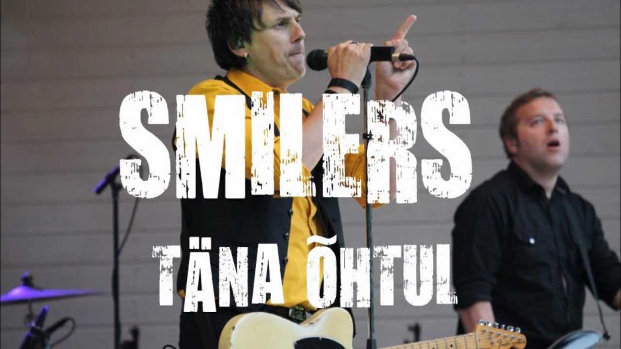 SMILERS - TÄNA ÕHTUL - YouTube