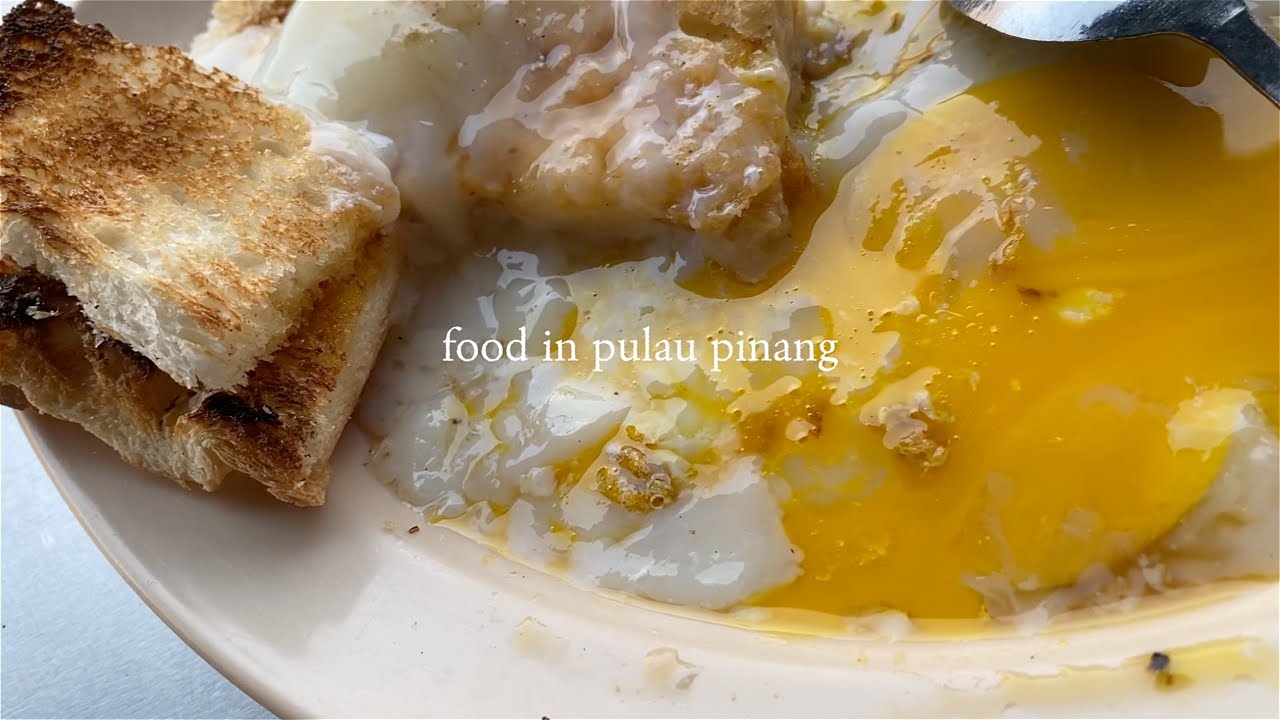 pulau pinang; a food diary - YouTube