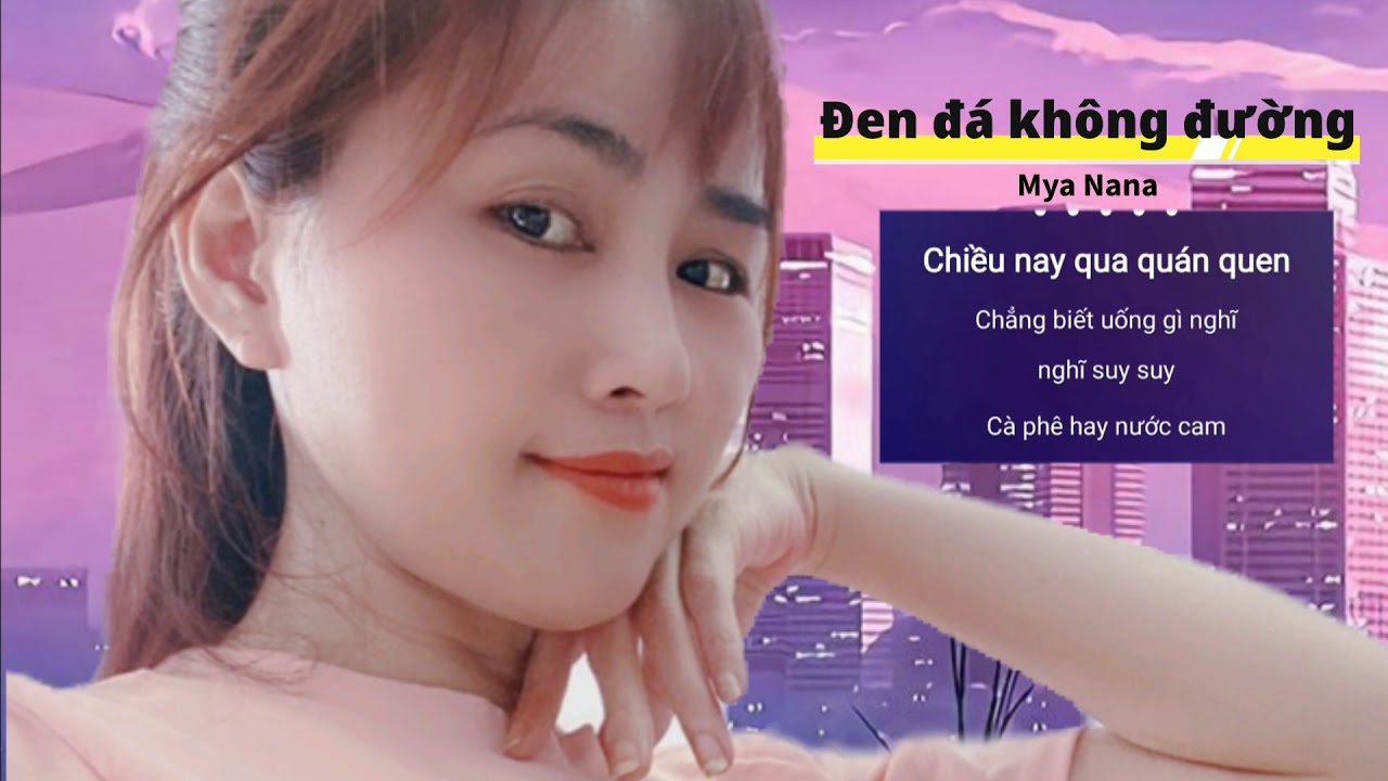 Đen đá không đường Mya Nana - YouTube